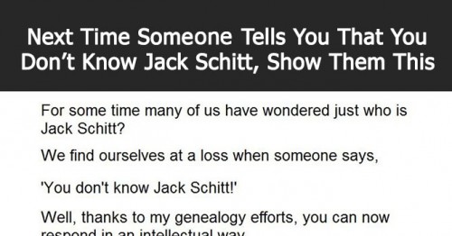 Next Time Someone Tells You That You Don’t Know Jack Schitt, Show Them ...
